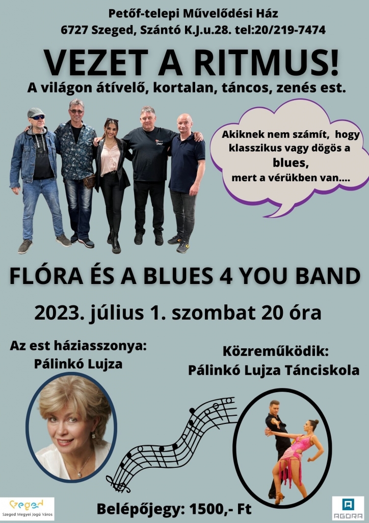 Vezet a ritmus! FLÓRA ÉS A BLUES 4 YOU BAND - Szent-Györgyi Albert Agóra